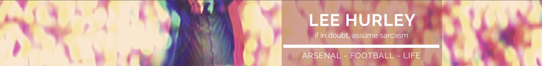 Lee Hurley - Daily Cannon - Arsenal news and gossip